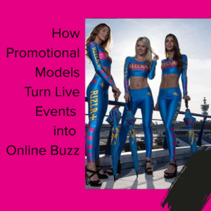 Duties and Responsibilities of Promotional Models